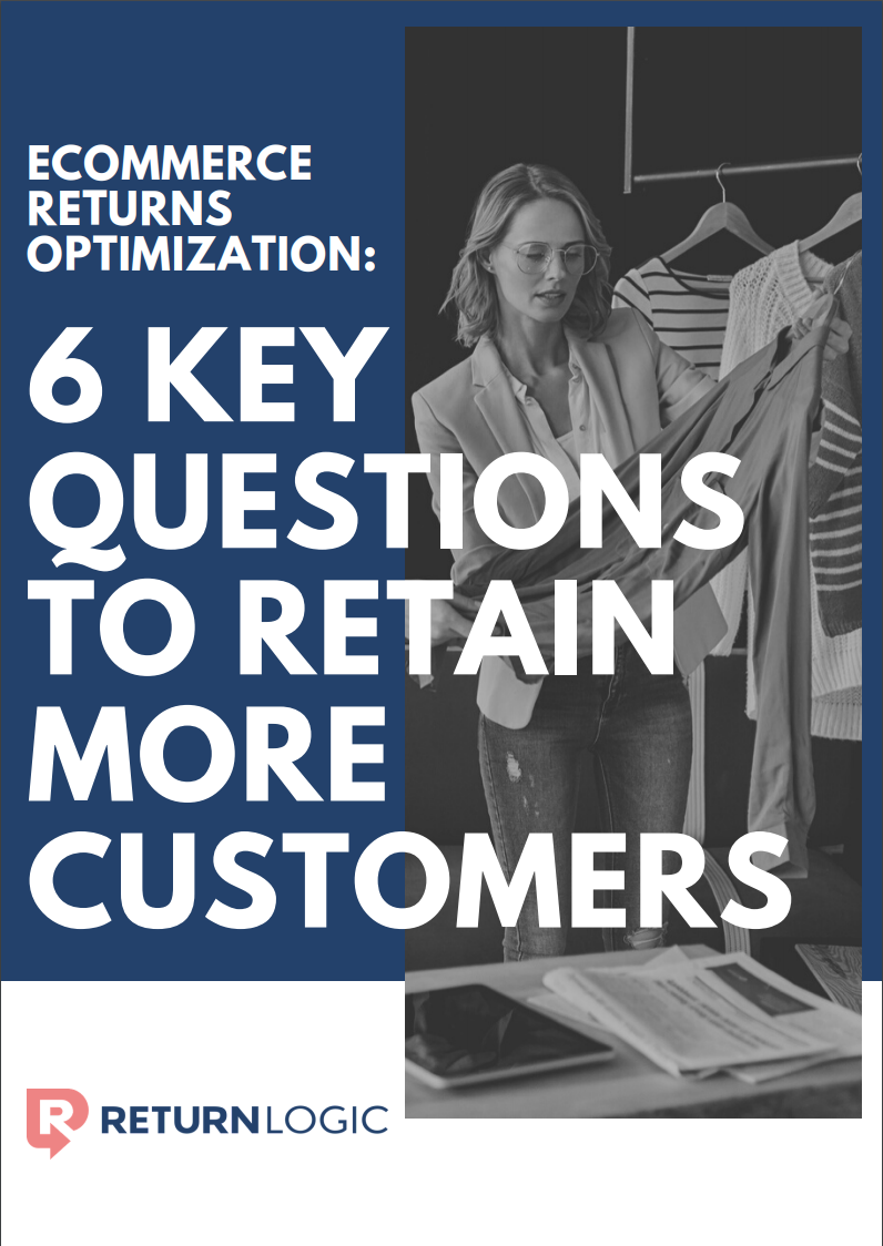 6 Questions to Retain More Customers | Ecommerce Returns Management